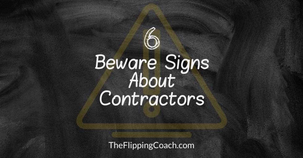 6 Beware Signs About Contractors When Flipping Houses
