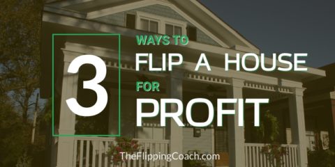 3 Ways to Flip a House for Profit